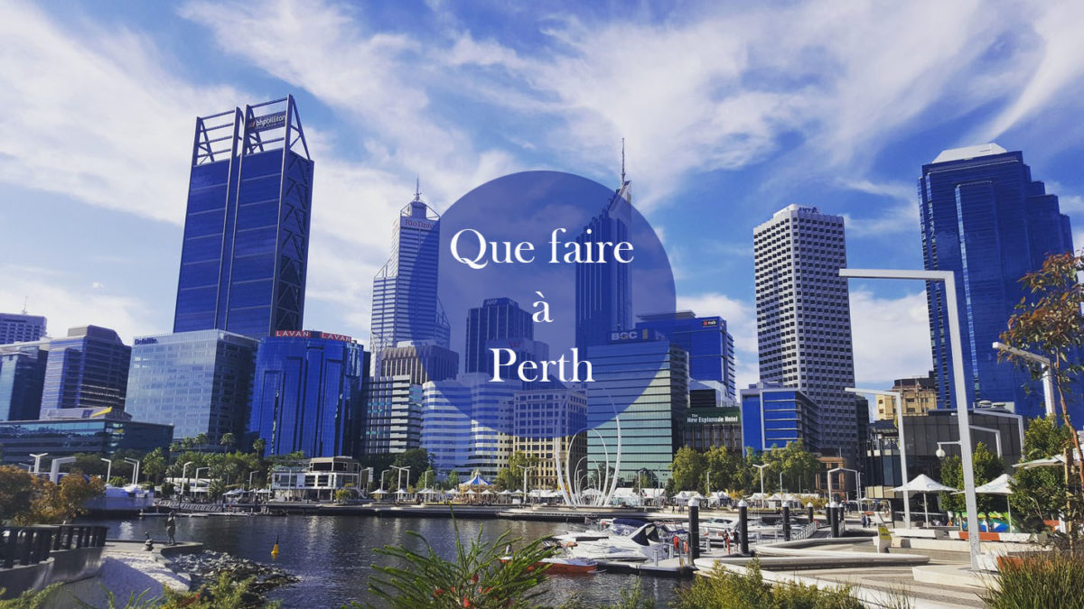 Que faire à Perth - Australie - City Guide - Constance Rose